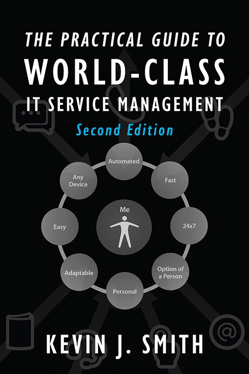 The Practical Guide To World-Class IT Service Management by Kevin J ...