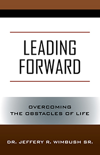 Leading Forward by Dr. Jeffery R. Wimbush Sr., published by Outskirts Press