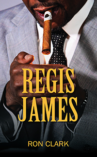Regis James by Ron Clark, published by Outskirts Press