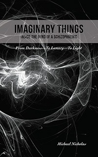 Imaginary Things: (Inside the Mind of a Schizophrenic) From Darkness ...