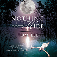 Nothing to Hide by Tom Lee, published by Outskirts Press