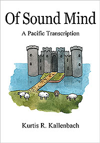 Of Sound Mind by Kurtis R. Kallenbach, published by Outskirts Press