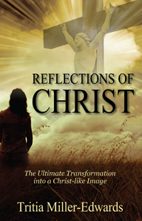 Reflections of Christ by Tritia Miller- Edwards, published by Outskirts ...