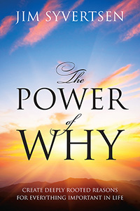 The Power of Why: Create Deeply Rooted Reasons for Everything Important ...