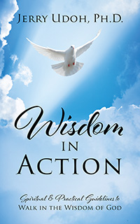 Introducing Jerry Udoh, Ph.D.'s Book Video Trailer for "Wisdom in Action" - Self-Publishing News ...